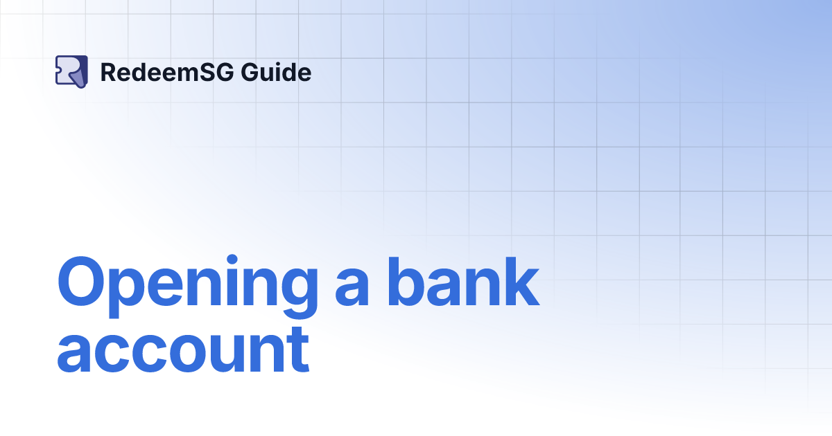 Opening a bank account | RedeemSG Guide
