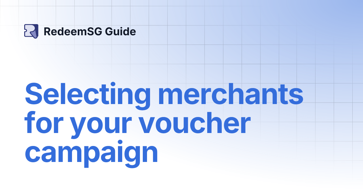 Selecting merchants for your voucher campaign | RedeemSG Guide